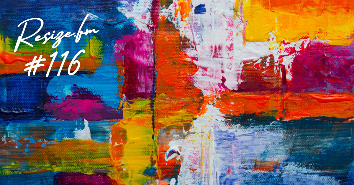 #116 ArtとDesign —アートとは何か？— | resize.fm